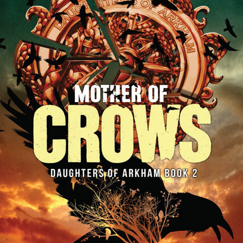 Mother of Crows: Daughters of Arkham - Book 2 – Th3rd World Studios